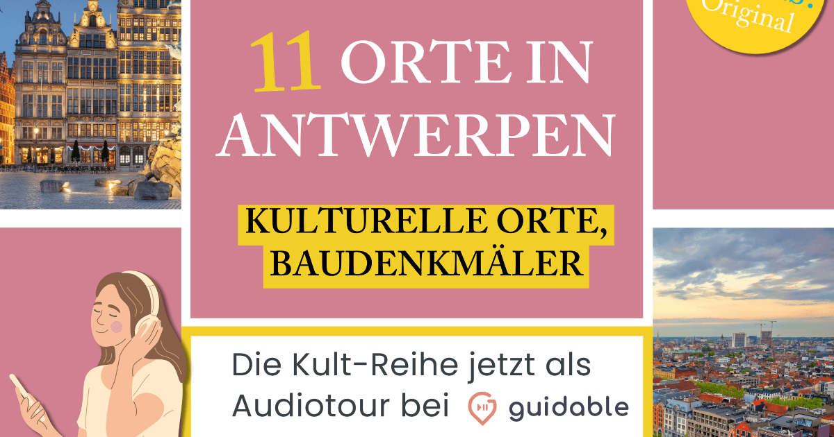 Antwerpen: Kulturelle Orte & Baudenkm. | guidable